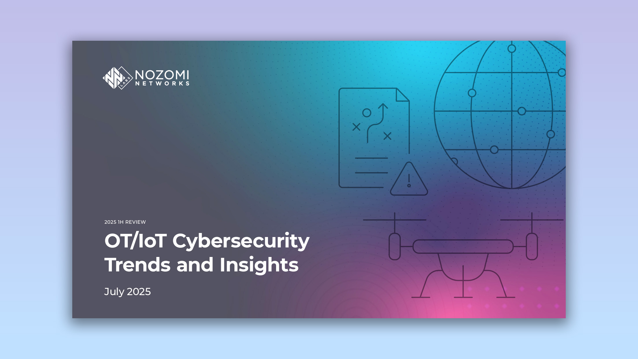 Cybersecurity OT/IoT: Nozomi Networks analizza il primo semestre 2025 | 01factory