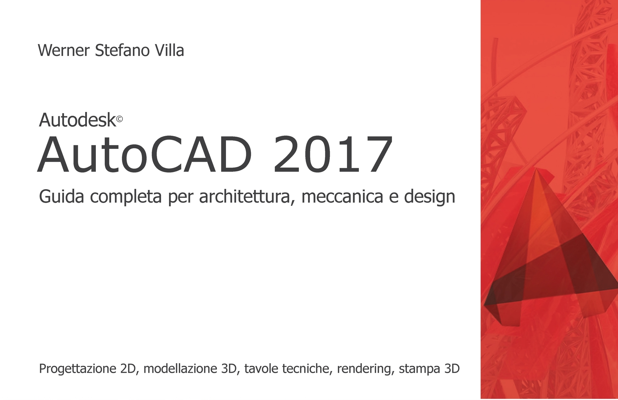 Autodesk AutoCAD 2016. Guida di base per architettura, meccanica e ...