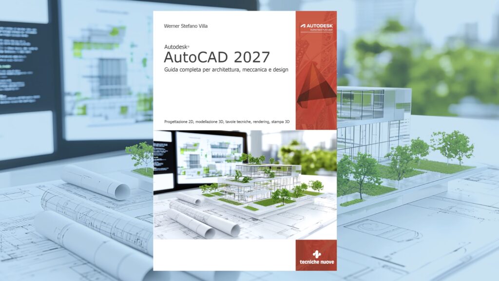 Werner Stefano Villa. Autodesk AutoCAD 2027 - EdiliziaNews