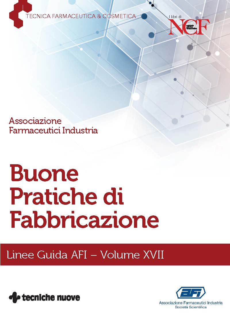 Buone Pratiche di Fabbricazione- Volume XVII • NCF - Notiziario Chimico Farmaceutico